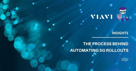 The Process Behind Automating 5g Rollouts Viavi Perspectives