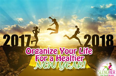 Organize Your Life For A Healthier New Year Slendher