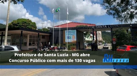 Prefeitura De Santa Luzia Mg Abre Concurso Público Com Mais De 130 Vagas