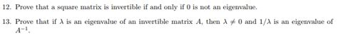 solved 12 prove that a square matrix is invertible if and