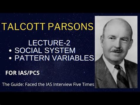 TALCOTT PARSONS LEC SOCIAL SYSTEM AND PATTERN VARIABLES YouTube
