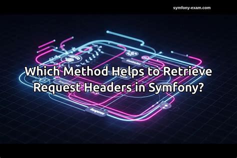 In Symfony Which Method Is Used To Get Request Headers