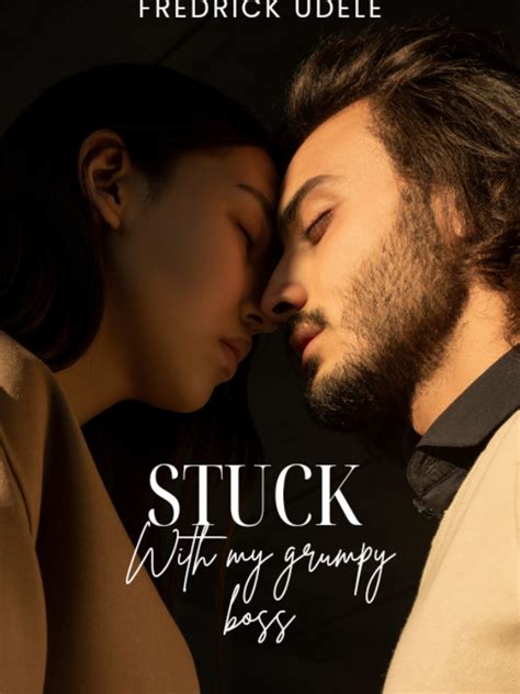 Read Stuck With My Grumpy Boss Fredrickudele Webnovel