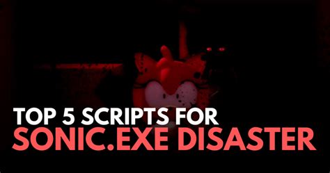 5 Insane Scripts For Sonic EXE Disaster Game Tier List