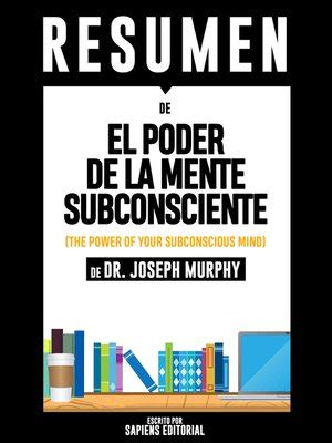 El Poder De La Mente Subconsciente By Sapiens Editorial OverDrive