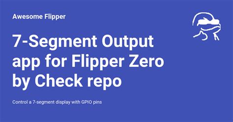 7 Segment Output App For Flipper Zero By Check Repo Awesome Flipper