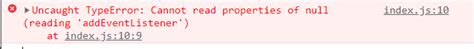 Javascript Uncaught TypeError Cannot Read Properties Of Null Reading Addeventlistener Stack
