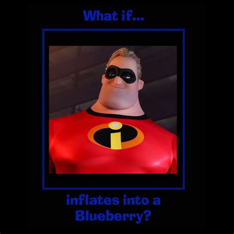What If Mr Incredible Inflates Into A Blueberry By Redheart17 On