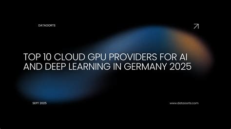 Top 10 Cloud Gpu Providers For Ai And Deep Learning In Germany 2025 Gpu Cloud