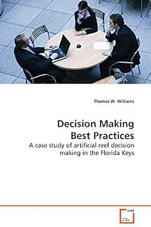 Decision Making Best Practices A Case Study Of Artificial Reef