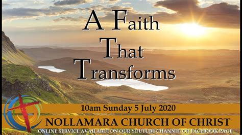 5 July 2020 A Faith That Transforms Youtube