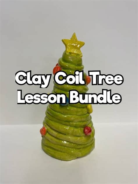 Clay Coil Tree Lesson Plan Bundle By Crazy Busy Art Room Tpt