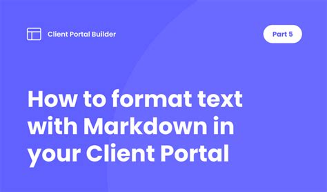 Format Text Sections With Markdown In The Client Portal Builder