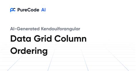 Build Great Kendouiforangular Data Grid Column Ordering Components Faster Using Ai Tools
