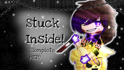 Stuck Inside Complete Mep Itz Galaxy Luna Read Desc Youtube