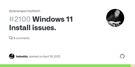 Windows 11 Install Issues · Issue 2100 · Dylanarapsneofetch · Github