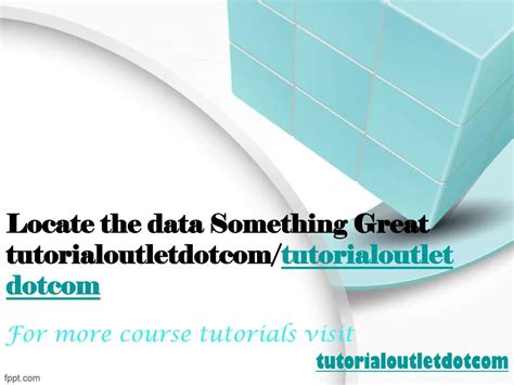 PPT Locate The Data Something Great Tutorialoutletdotcom PowerPoint