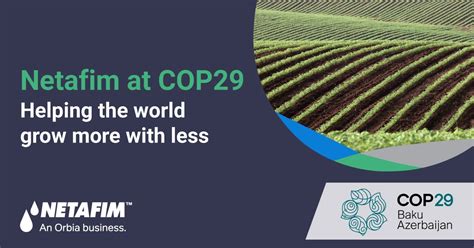 Netafim On Linkedin Ifcagribusiness Cop29 Cop29azerbaijan Climateaction