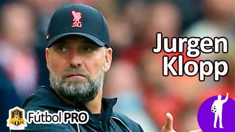 Jurgen Klopp Biografía Palmarés Y Legado Del Exitoso Entrenador