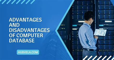 Advantages And Disadvantages Of Computers Database Hubvela