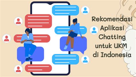 Rekomendasi Aplikasi Chatting Untuk Ukm Di Indonesia Hosteko Blog