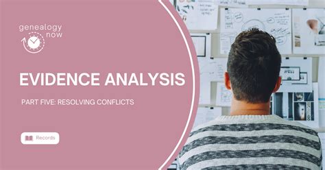 Basics Of Evidence Analysis Part Five Resolving Conflicts Genealogynow