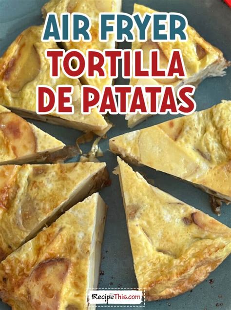 Air Fryer Tortilla De Patatas Spanish Omelette Recipe This