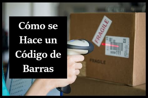 Cómo se hace un código de barras Cómo se hace