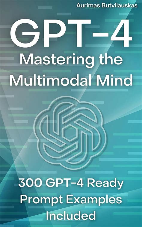 GPT 4 Mastering The Multimodal Mind Artificial Intelligence Guides Book 7 EBook