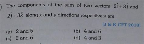 [answered] the components of the sum of two vectors 21 3 and 21 3k kunduz
