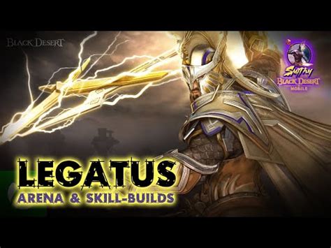 LEGATUS ARENA Skillbuilds Black Desert Mobile Global YouTube