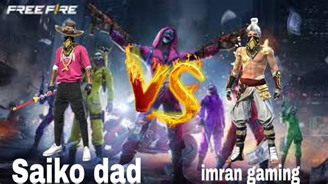 Free Fire Custom Saiko Dad Vs Imran Gaming Youtube