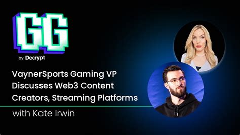 Vaynersports Gaming Vp Discusses Web Content Creators Decentralized