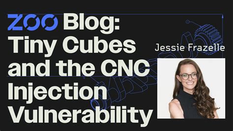 Tiny Cubes And The Cnc Injection Vulnerability A Cautionary Tale In
