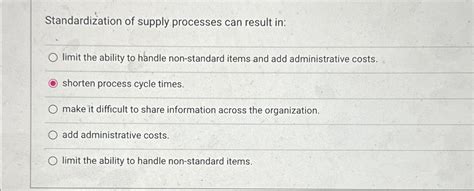 Solved Standardization Of Supply Processes Can Result