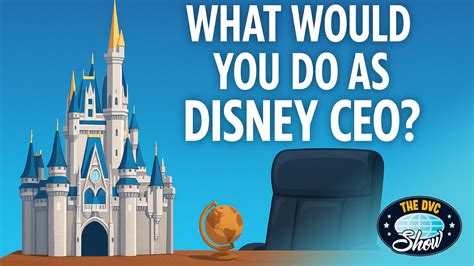 Dvc Show What Would You Do As Disney Ceo Our Bold Dvc And Parks