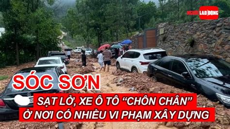 Xôn xao thông tin sạt lở xe ôtô chôn chân ở nơi có nhiều vi phạm