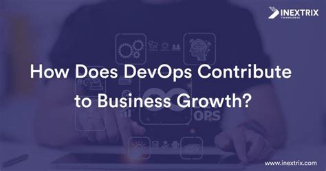How Does Devops Contribute To Business Growth