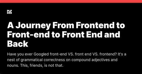 A Journey From Frontend To Front End To Front End And Back Phillip Luthers Frontend Developer