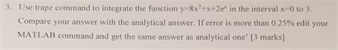 Solved 3 Use Trapz Command To Integrate The Function