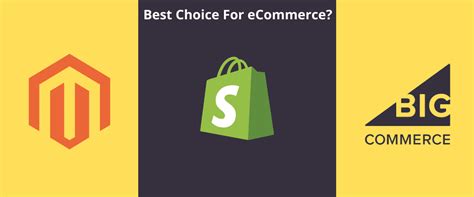 Magento Vs Shopify Vs Bigcommerce Best Choice For ECommerce