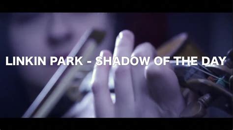 Linkin Park Shadow Of The Day Violin Cover Youtube