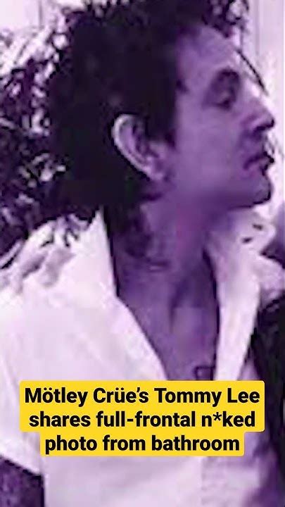 Mötley Crües Tommy Lee Shares Full Frontal Nked Photo From Bathroom