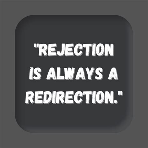 Rejection Is Always A Redirection