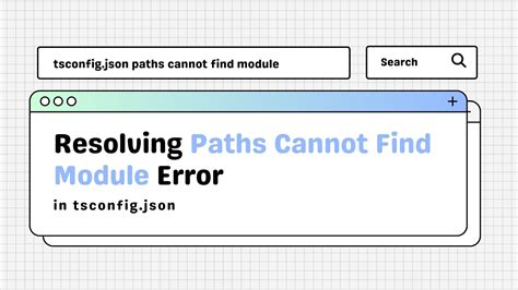 Resolving Paths Cannot Find Module Error In Tsconfigjson