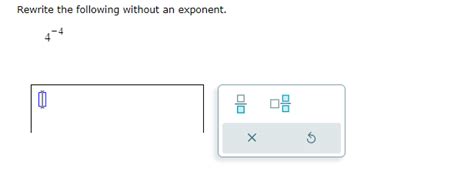 Rewrite The Following Without An Exponent 4 4 StudyX