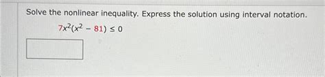 Solved Solve The Nonlinear Inequality Express The Solution Chegg