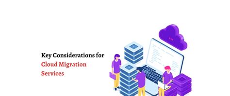 Key Considerations For Cloud Migration Services Dev Community