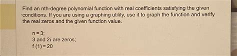Solved Find An Nth Degree Polynomial Function With Real