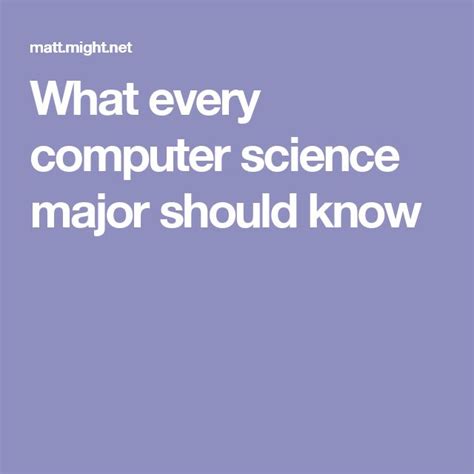 What Every Computer Science Major Should Know Computer Science Major